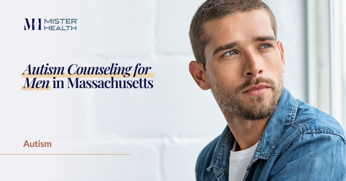 Autism Counseling for Men in Massachusetts | Mister Health