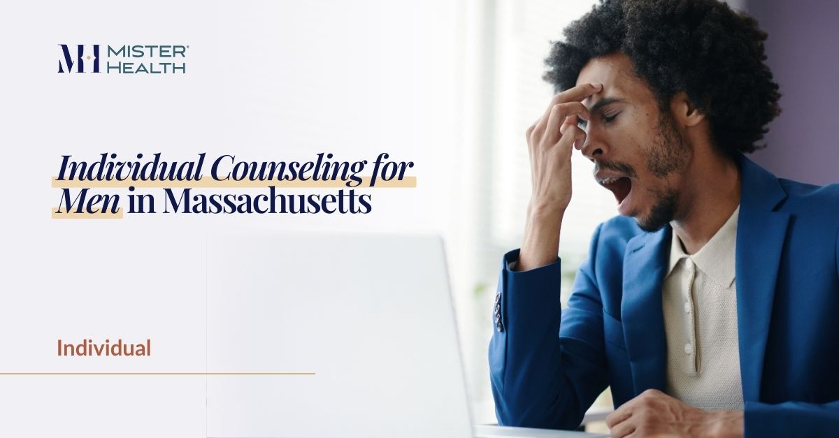 Individual Counseling for Men in Massachusetts | Mister Health